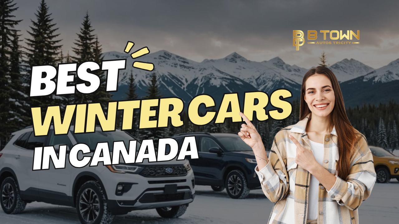 Best Winter Cars in Canada | Kitchener | B town Auto Tricity