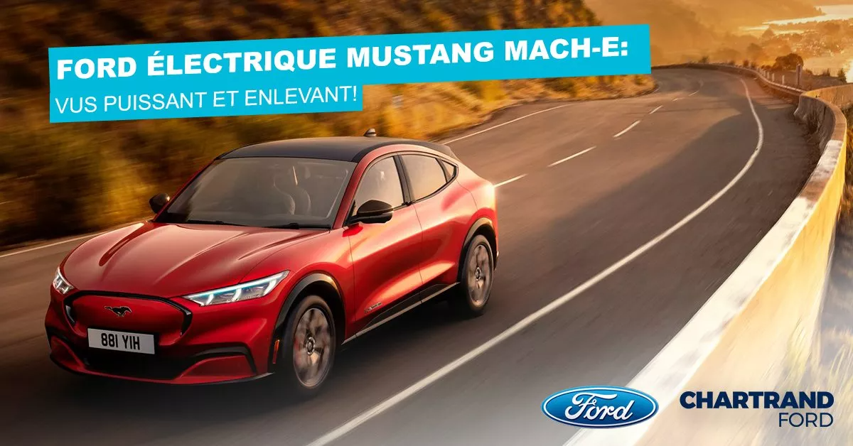 Ford électrique Mustang Mach-E : VUS puissant et enlevant! | Chartrand ...