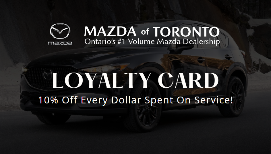 Mazda Of Toronto Loyalty Program | Mazda of Toronto in North York