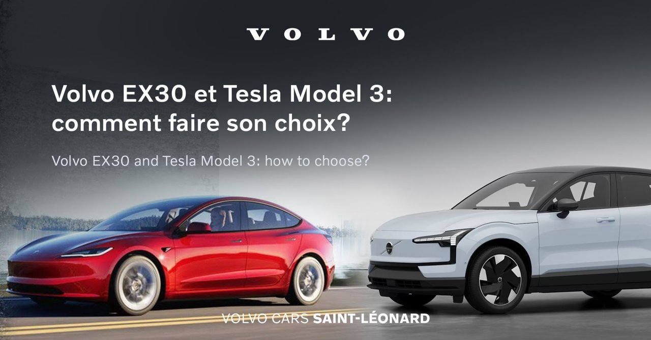 Volvo EX30 et Tesla Model 3: comment faire son choix?