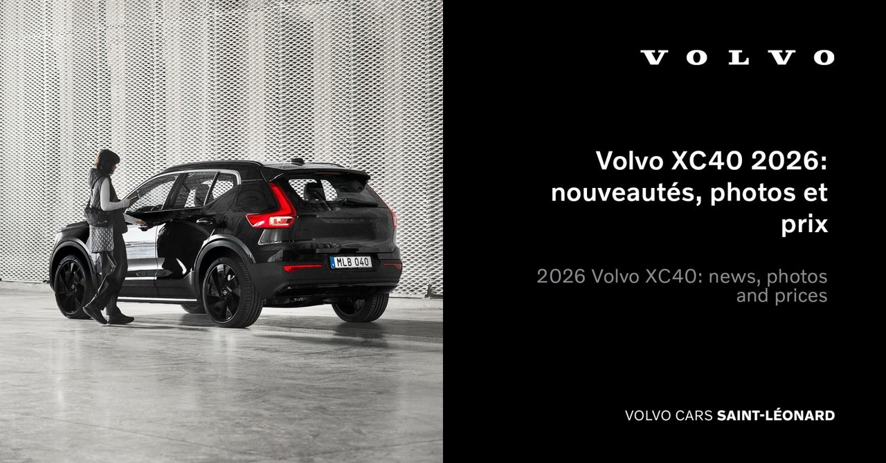 Volvo XC40 2026: nouveautés, photos et prix